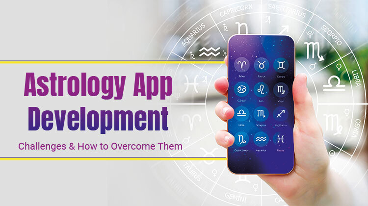 Astrology App Development Challenges & How to Overcome Them